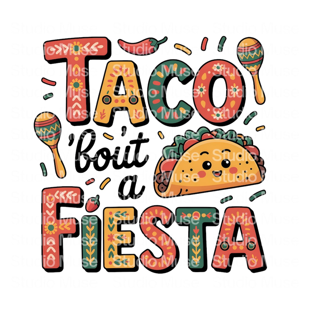 Taco Bout Fiesta PNG | Cute Taco Clipart | Cinco De Mayo PNG | Mexican ...