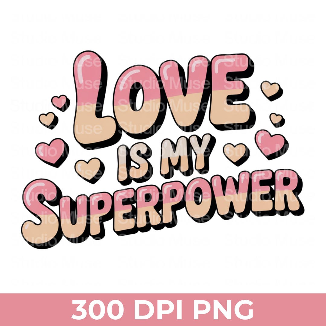 Love is My Superpower PNG | Retro Positive Quote Clipart | Cute Self ...
