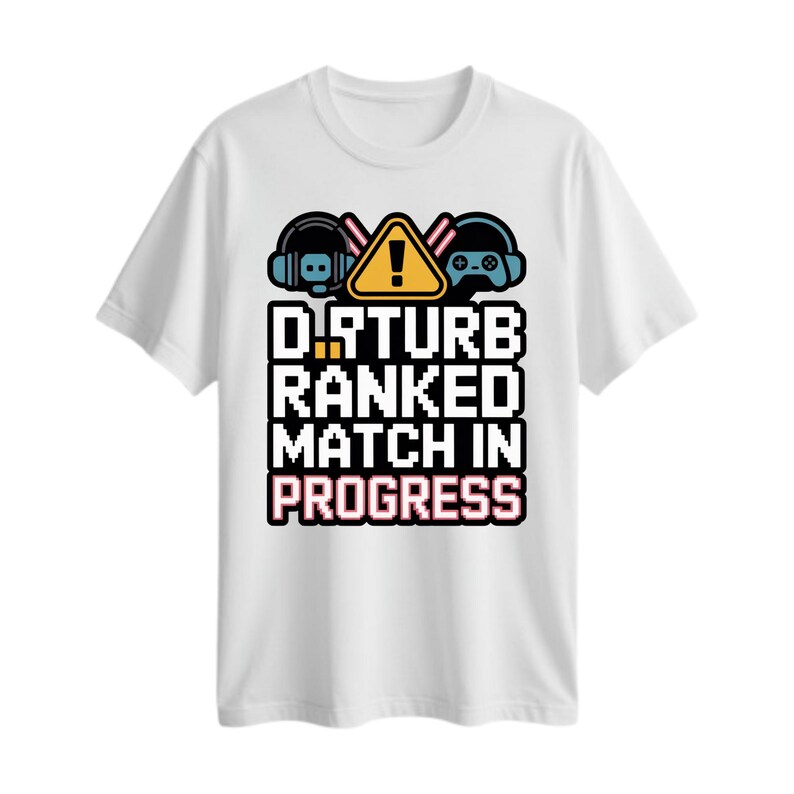 Do Not Disturb Ranked Match PNG | Funny Gamer Quote Design | Esports ...