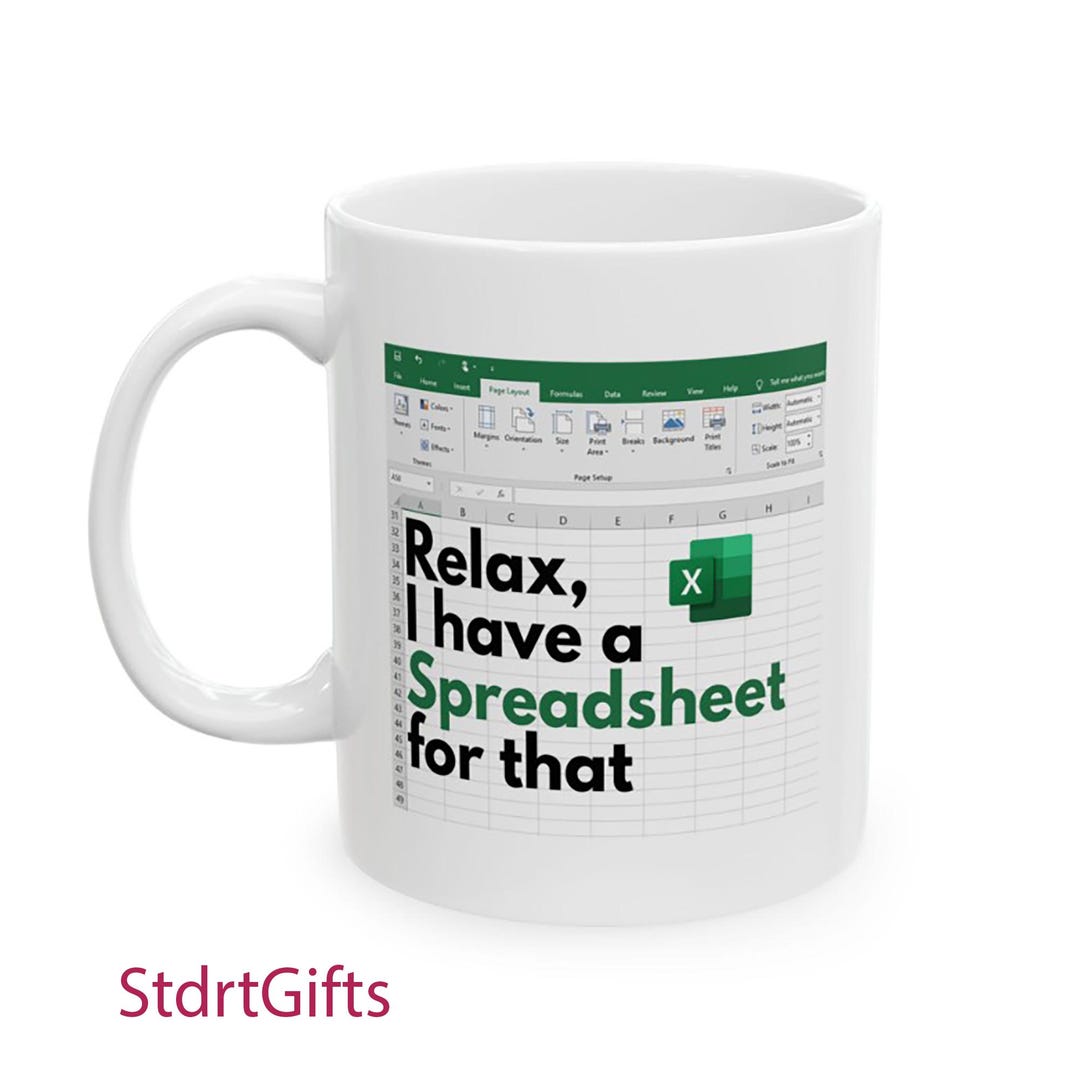 Relax I Have a Spreadsheet for That Mug Excel Coffee Mugs Perfect Gift ...