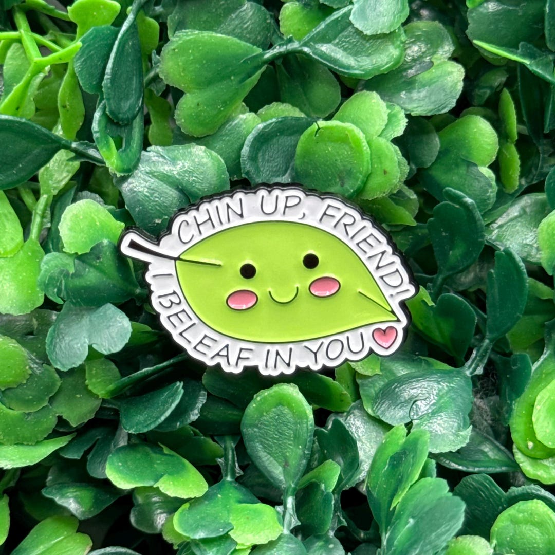 Positive Leaf Enamel Pin – Chin up Friend I Beleaf in You - Etsy