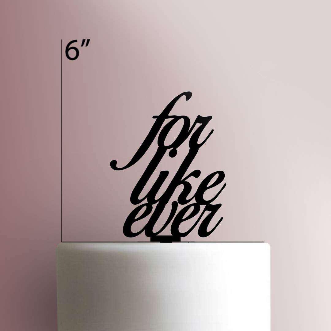 For Like Ever- Acrylic Cake Topper - Etsy