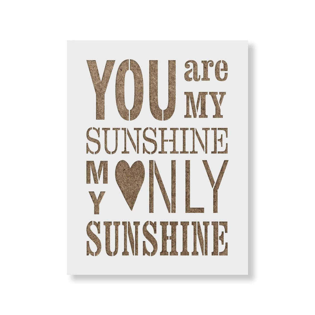 You Are My Sunshine Stencil - Reusable Stencil - 190 Micron Mylar - Etsy