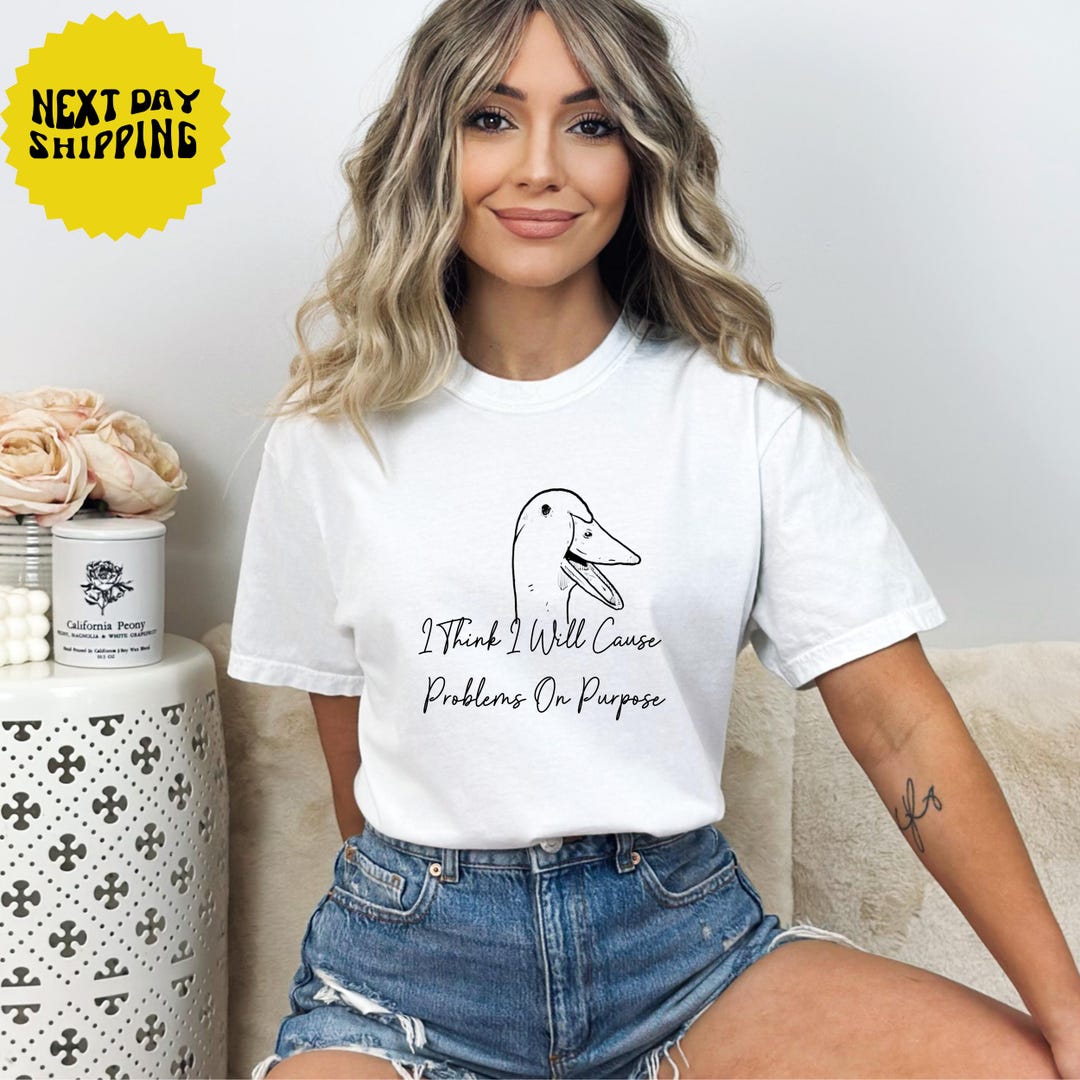 Comfort Colors® I Think I Will Cause Problems on Purpose Shirt, Funny ...