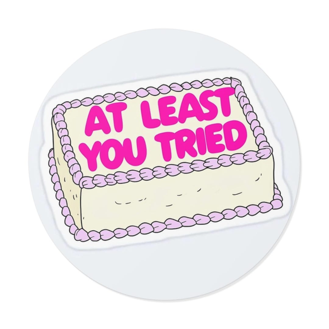 At Least You Tried Round Sticker - Etsy