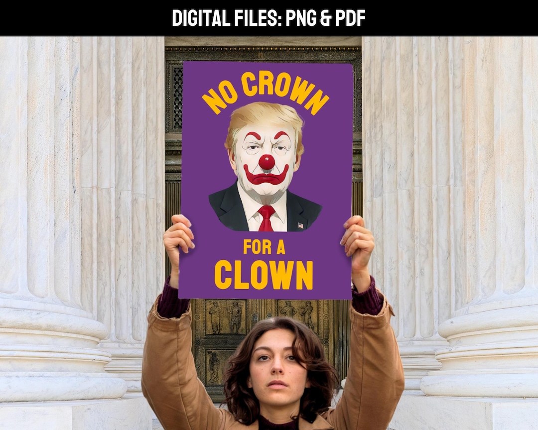 Print Your Own Protest Sign - No Crown for a Clown, No Kings, Pro ...