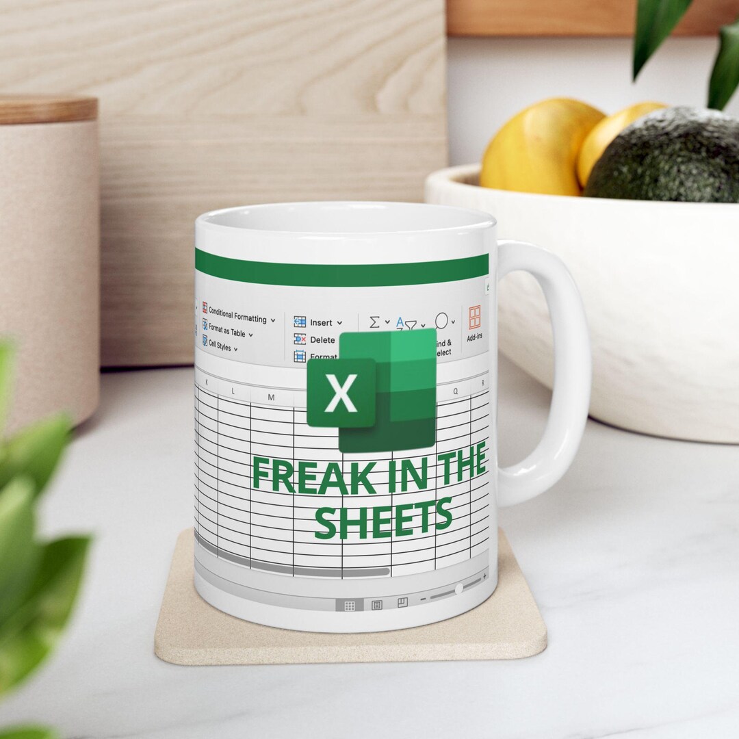 Freak in the Sheets Mug, Excel Coffee Mug, Coffee Cup, Gift for ...