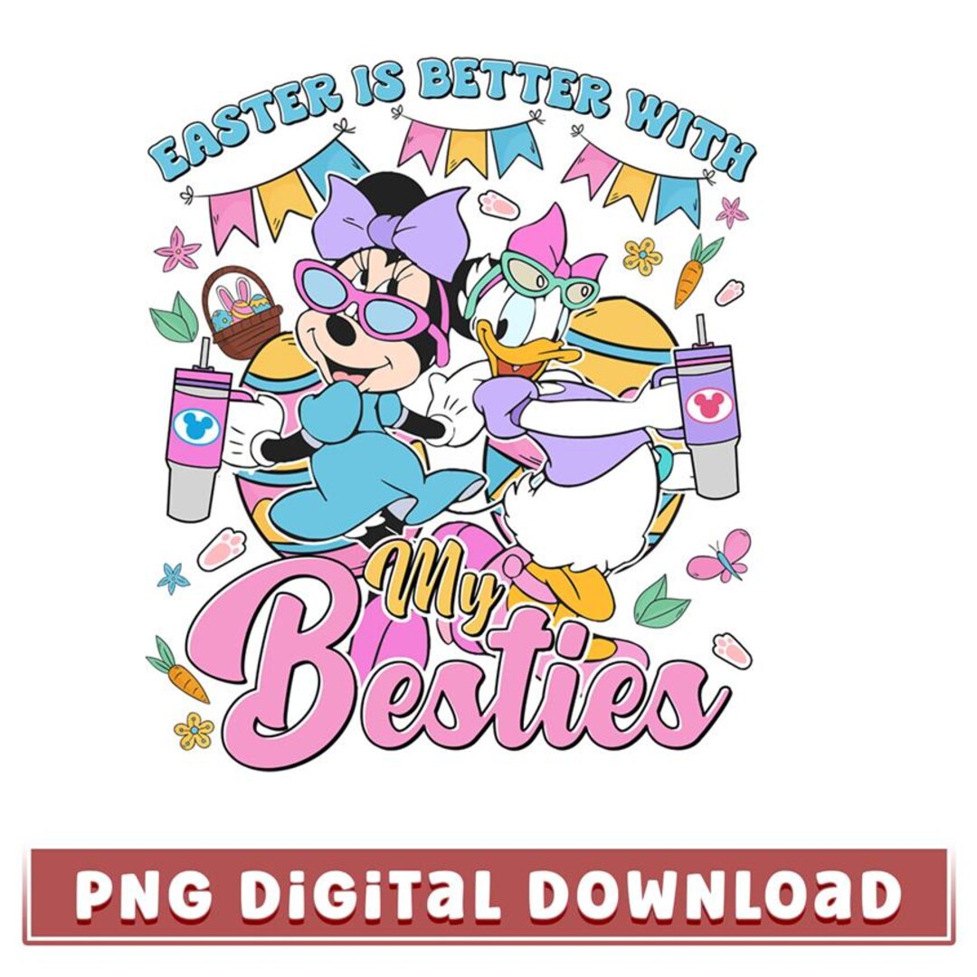 Disneyland Minnie Daisy Besties PNG, Easter is Better With My Besties ...