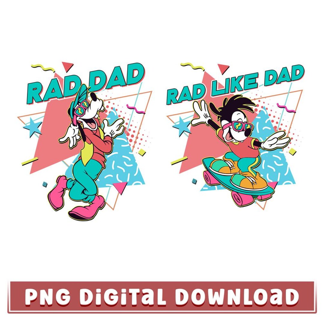 Retro 90S Goofy and Max Goof Rad Dad Rad Like Dad PNG, Disneyworld Dad ...