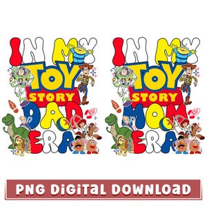 In My Toy Story Dad Era PNG, in My Toy Story Mom Era Png, Toy Story Dad ...