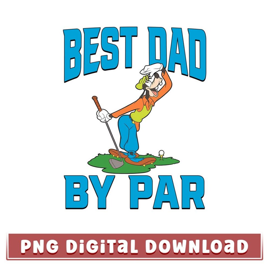 Disneyland Goofy Best Dad by Par PNG, Goofy Dad Png, Disneyland Trip ...
