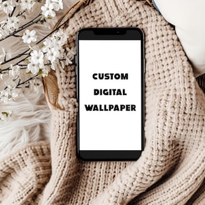 Custom Digital Wallpaper Design for Phones, Tablets, Laptops and ...
