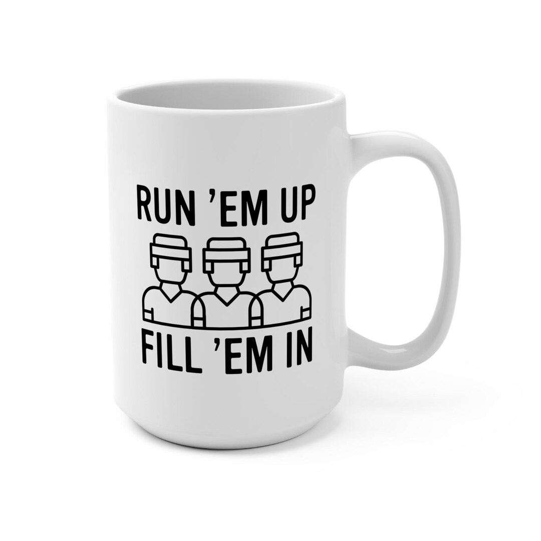 Shoresy "run 'em Up, Fill 'em In" - Mug 15oz - Etsy
