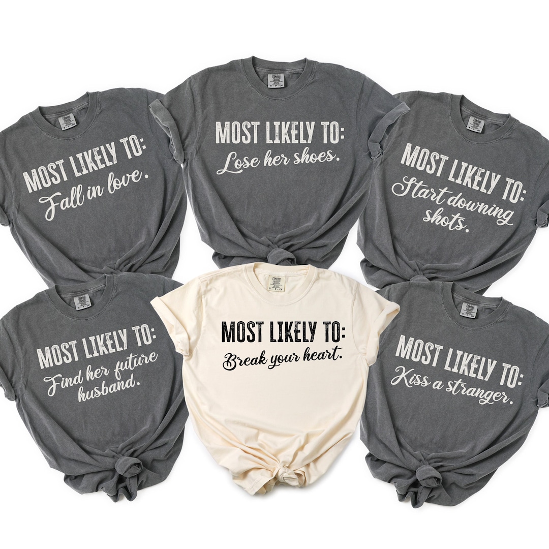 Comfort Colors® Most Likely to Shirt Custom, Most Likely to ...