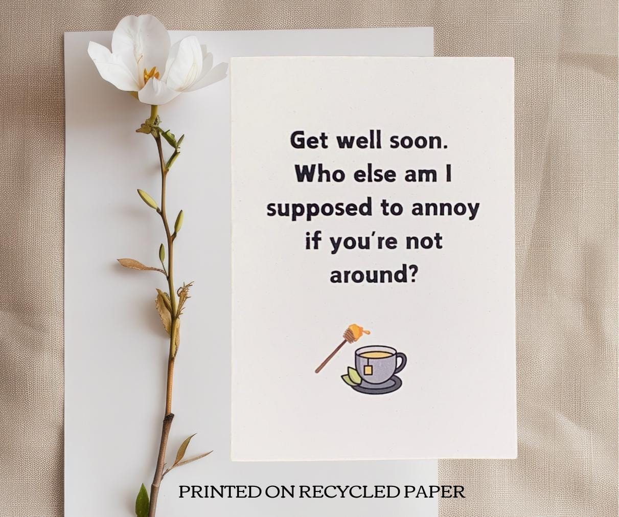 Printable Funny Get Well Card | "who Else Am I Going to Annoy ...