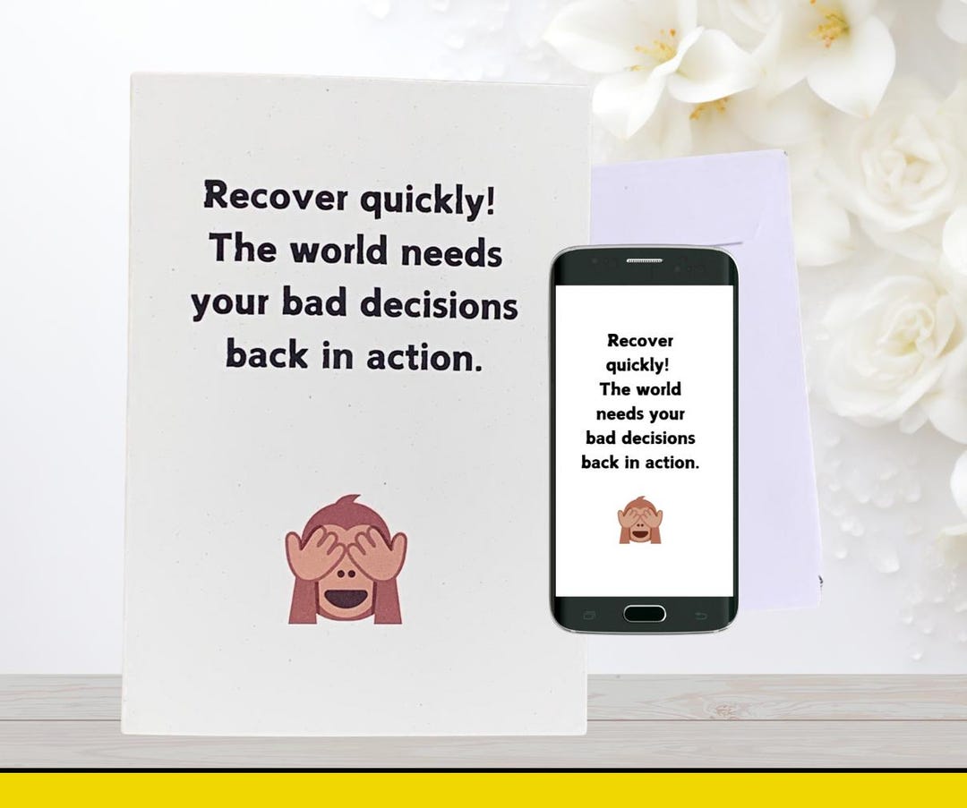 Printable Funny Get Well Card | "the World Needs Your Bad Decisions ...
