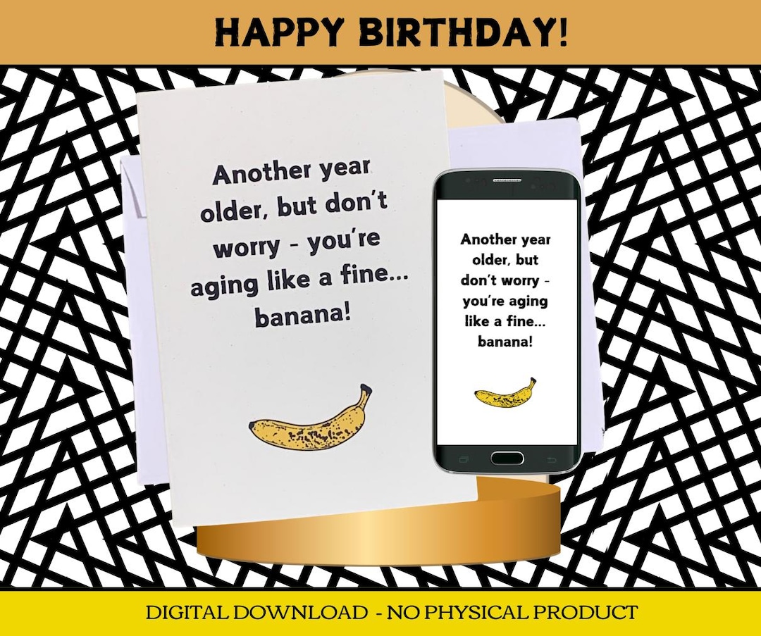 Funny Printable Birthday Card | “aging Like a Fine Banana!” | Instant ...