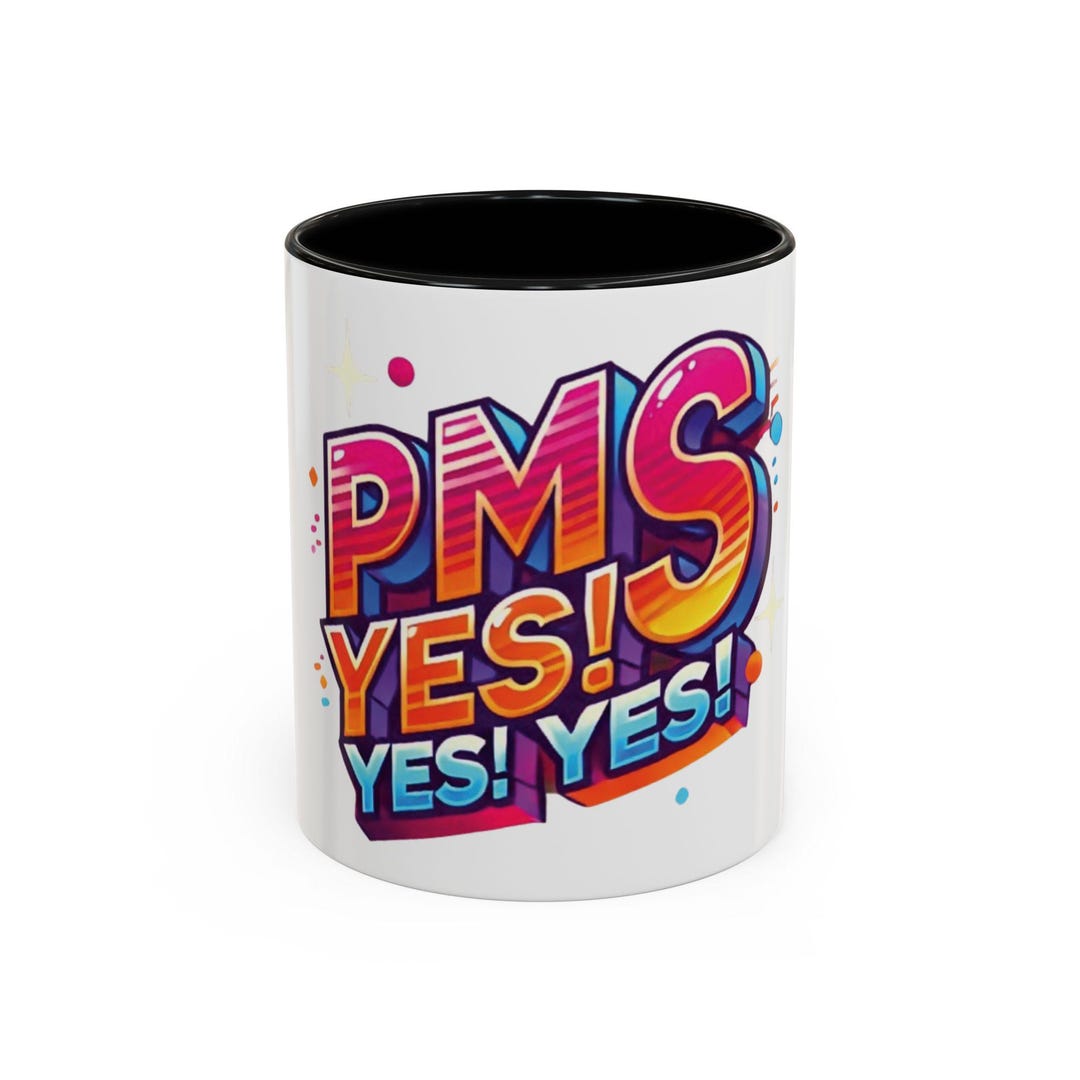 PMS Yes Yes Yes,accent Coffee Mug 11, 15oz - Etsy