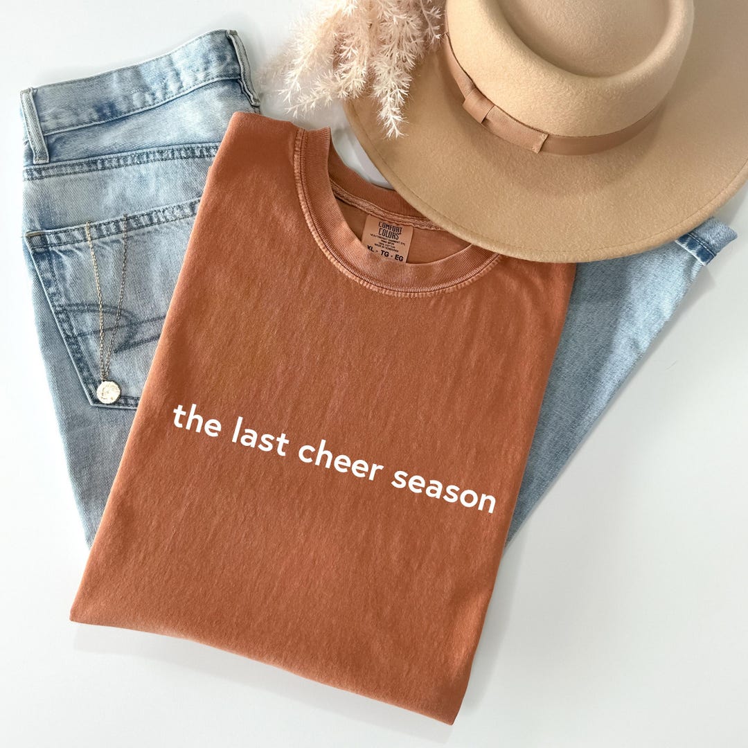 Comfort Colors® the Last Cheer Season Shirt, Senior Cheer Tshirt, Cheer ...
