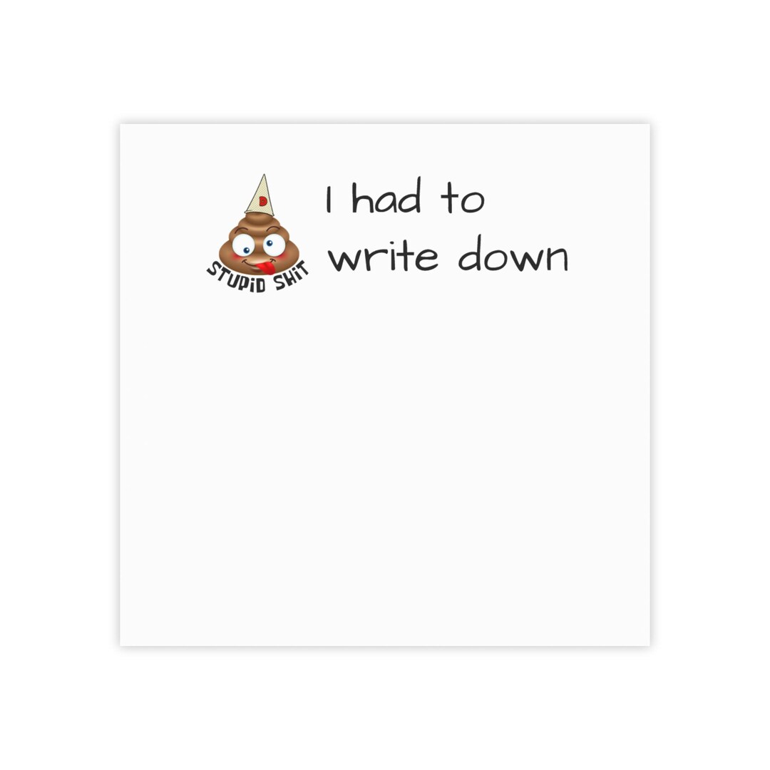 Funny Stupid Shit I Had to Write Down Post-it® Notes Poop Emoji Post-it ...