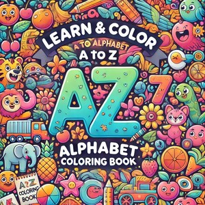 Learn & Colour | A to Z Alphabet Colouring Book for Kids | 27 Pages ...