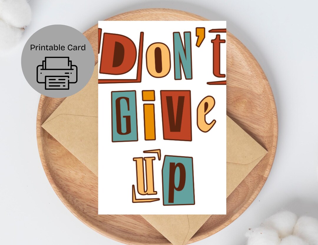 Don't Give up Printable Card, Easy Print at Home Card, Print at Home ...