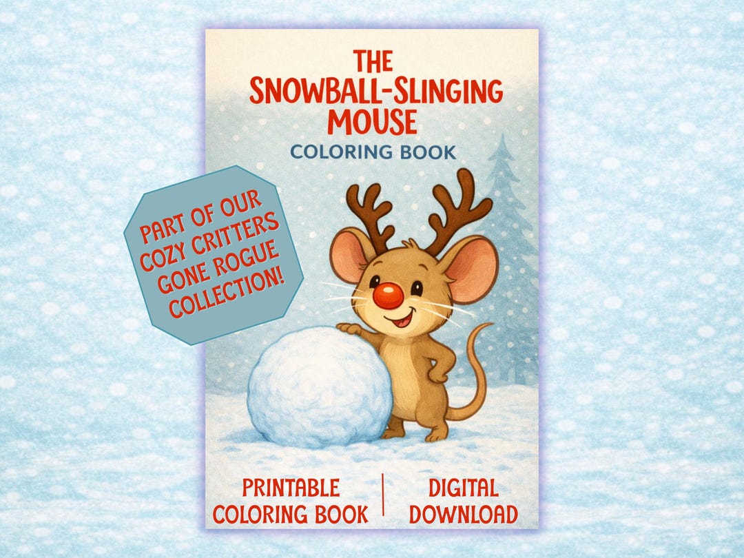 The Snowball-slinging Mouse Coloring Book | Cute Winter Mouse Coloring ...