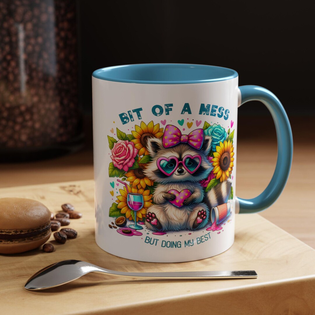 Bit of a Mess Mug Design, Funny Raccoon PNG, 11oz and 15oz Sublimation ...
