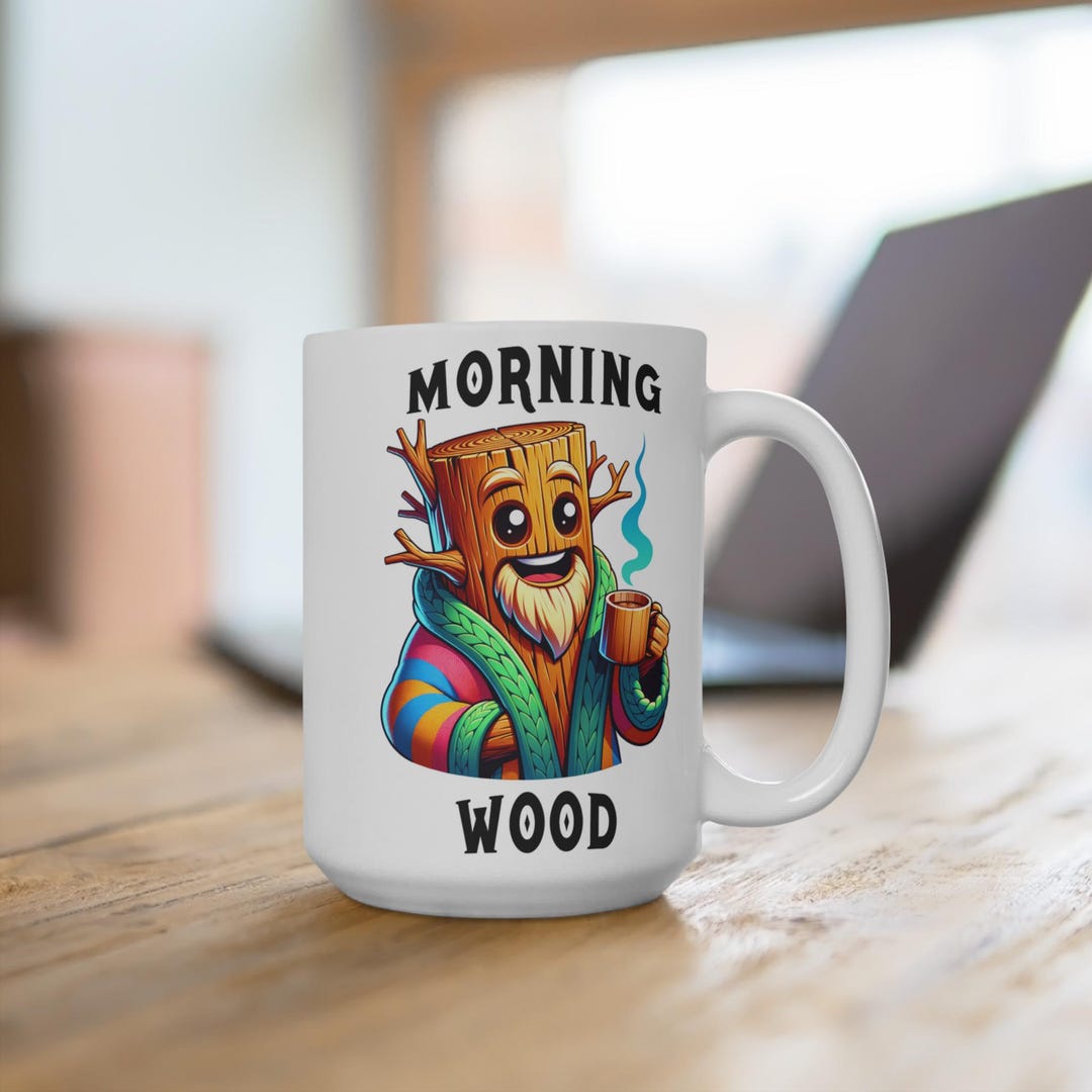 Morning Wood Mug Design, Funny Tree PNG, 11oz and 15oz Sublimation ...