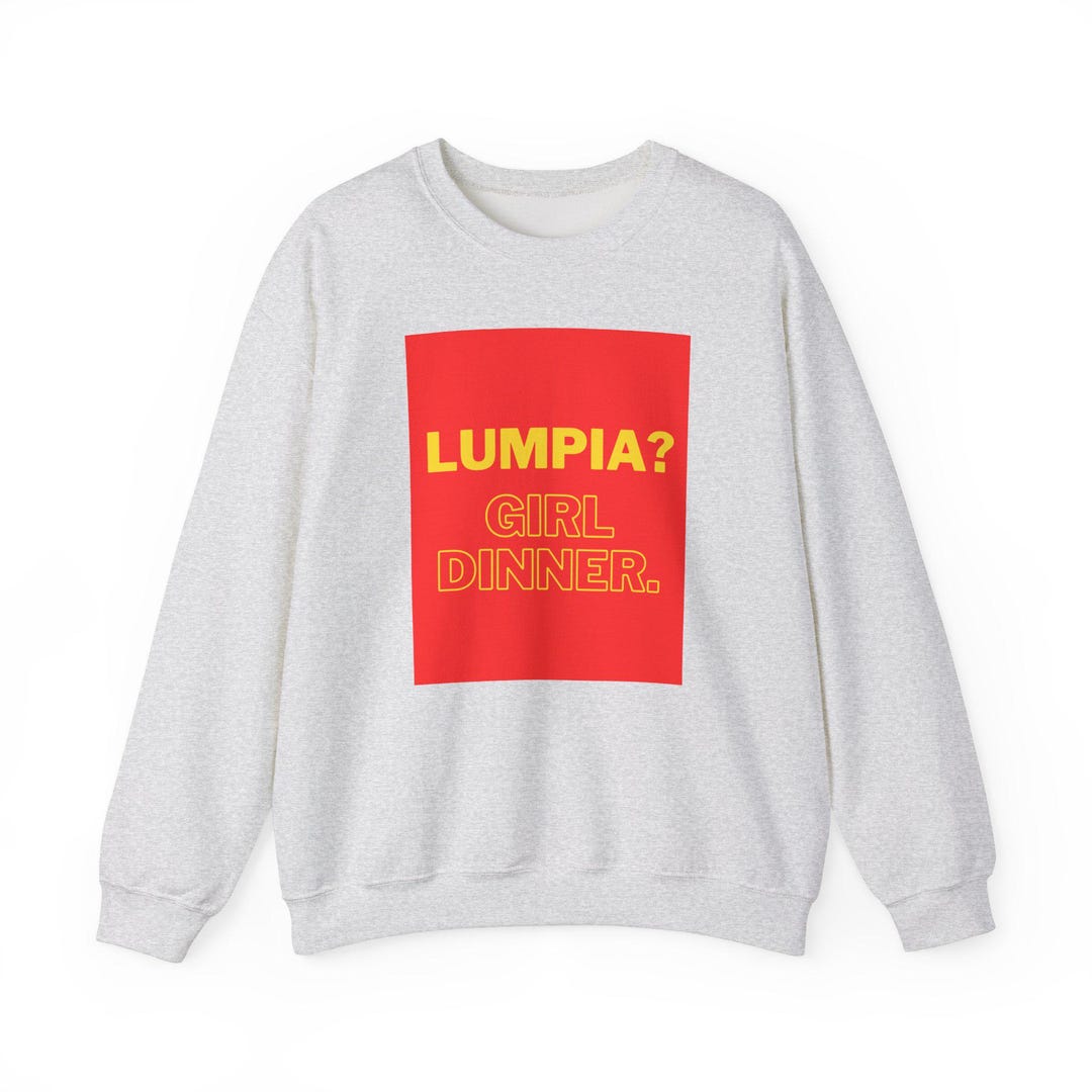 Filipino Sweatshirt: "lumpia? Girl Dinner" Pullover - Etsy