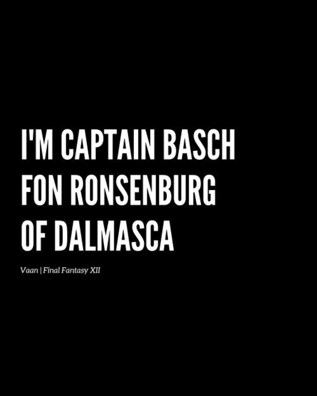 I'm Captain Basch 8x10 Typography Print Final Fantasy XII Video Game ...