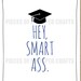 Hey Smart Ass Funny Graduation Card Sarcastic | Etsy