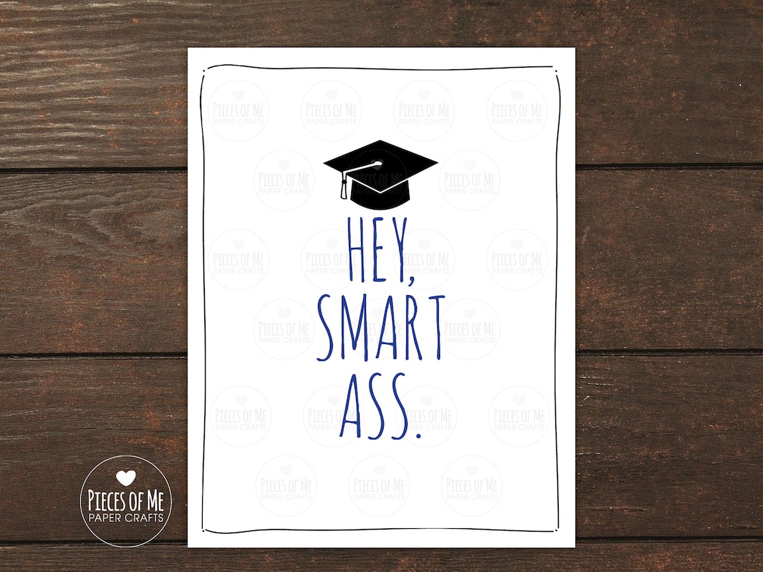 Hey Smart Ass, Funny Graduation Card, Sarcastic, Congratulations ...