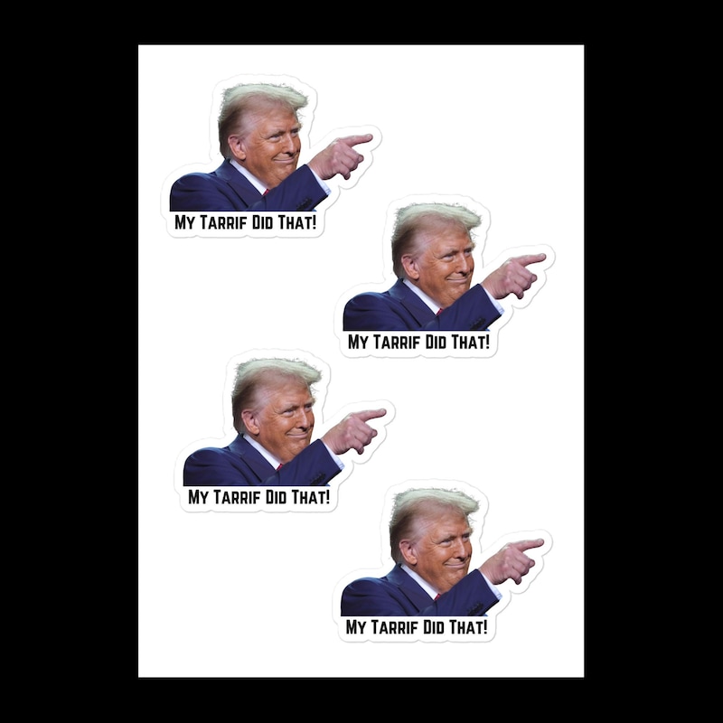 My Tariff Did That Sticker - Etsy