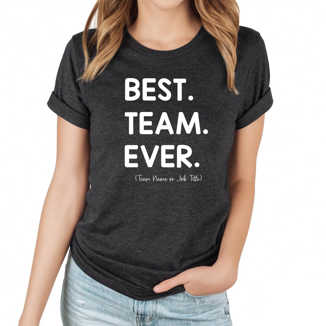 Custom Best Team Ever Shirt, Work Team Coworkers Shirt, Personalized ...