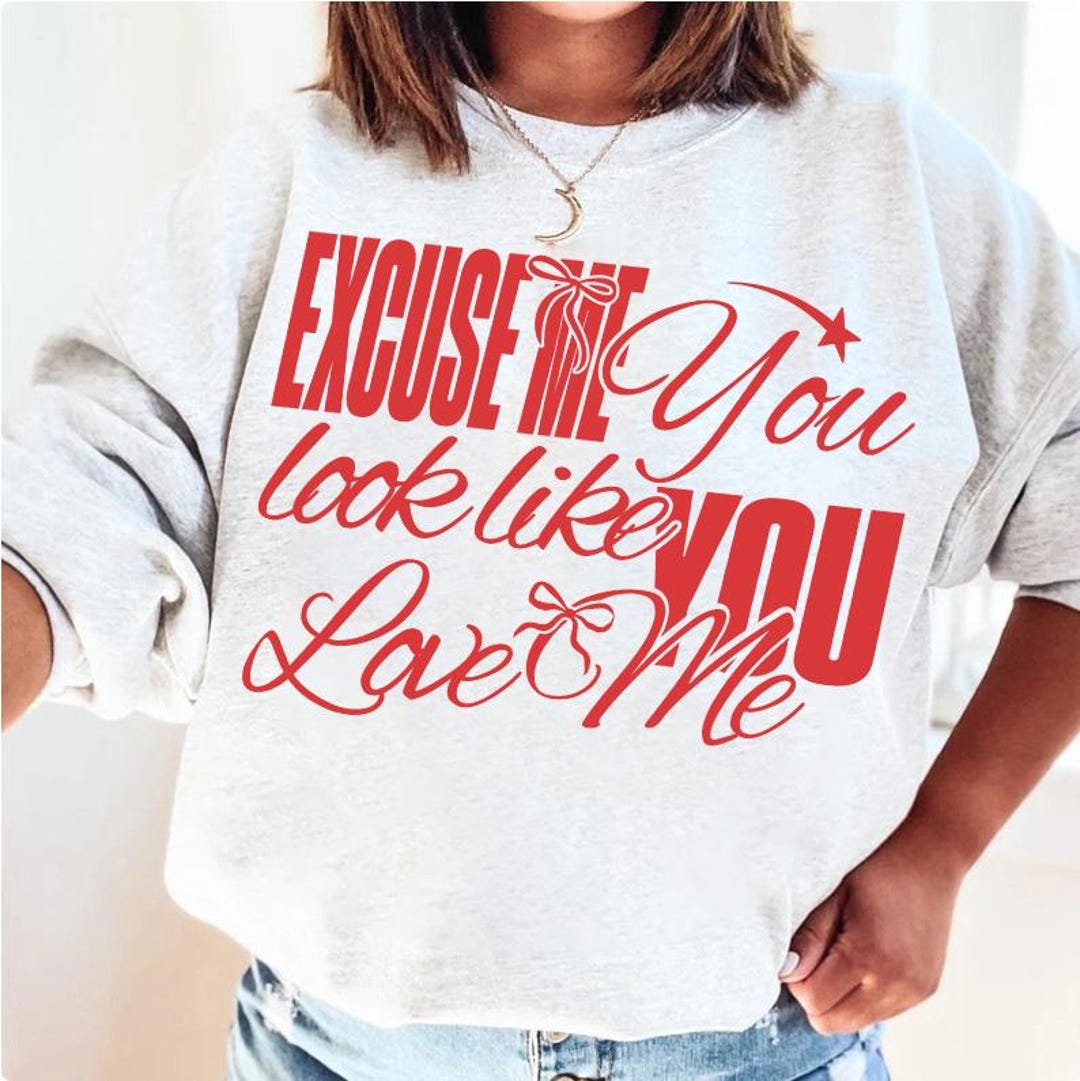 Excuse Me PNG, Excuse Me You Look Like You Love Me, Funny Valentine Png ...