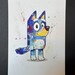Bluey! | Original Colorful Watercolor Print on High Quality 5x7 Paper ...
