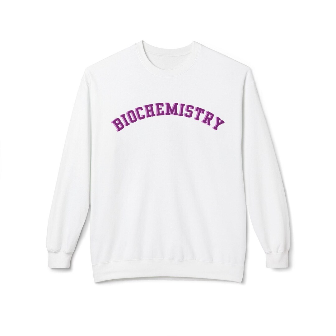 Biochemistry Science Varsity Fleece Crewneck Sweatshirt, Unisex ...