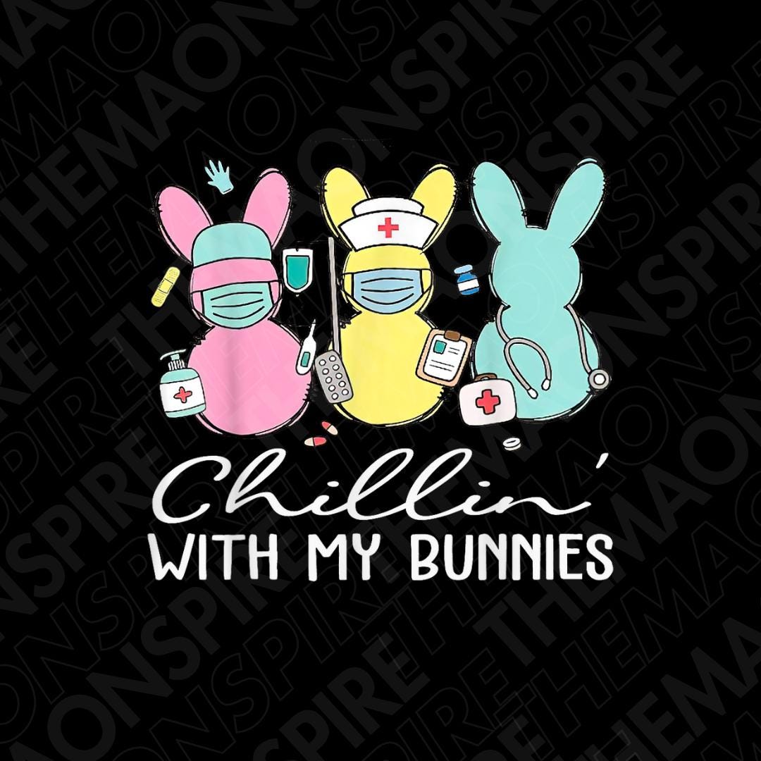 Chillin With My Bunnies Nurse PNG, Easter Day Nursing RN NICU T-shirt ...