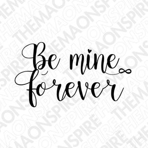 Be Mine Forever | SVG and PNG Romantic Design for Valentine’s Day ...