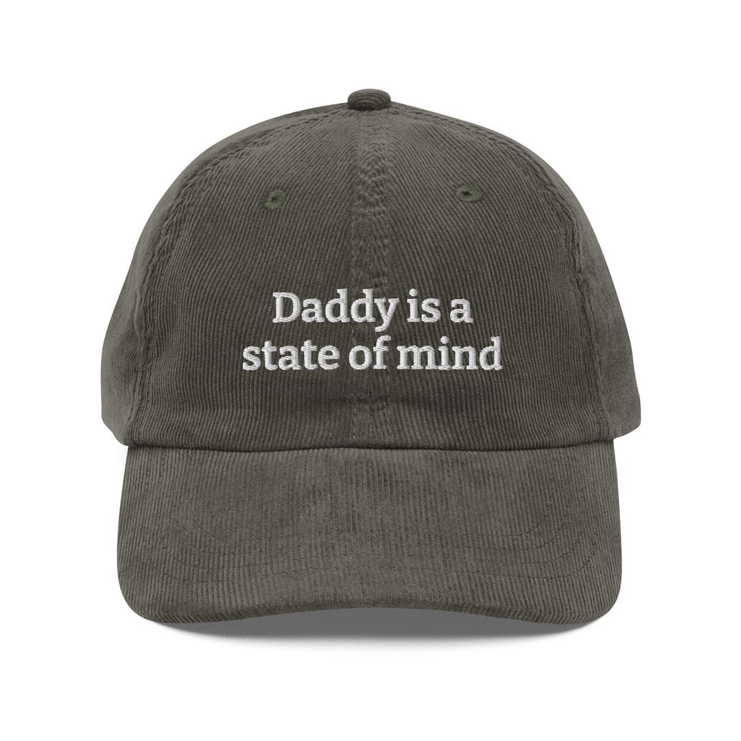Daddy is a State of Mind Hat | Custom Embroidered Corduroy Cap | Funny ...