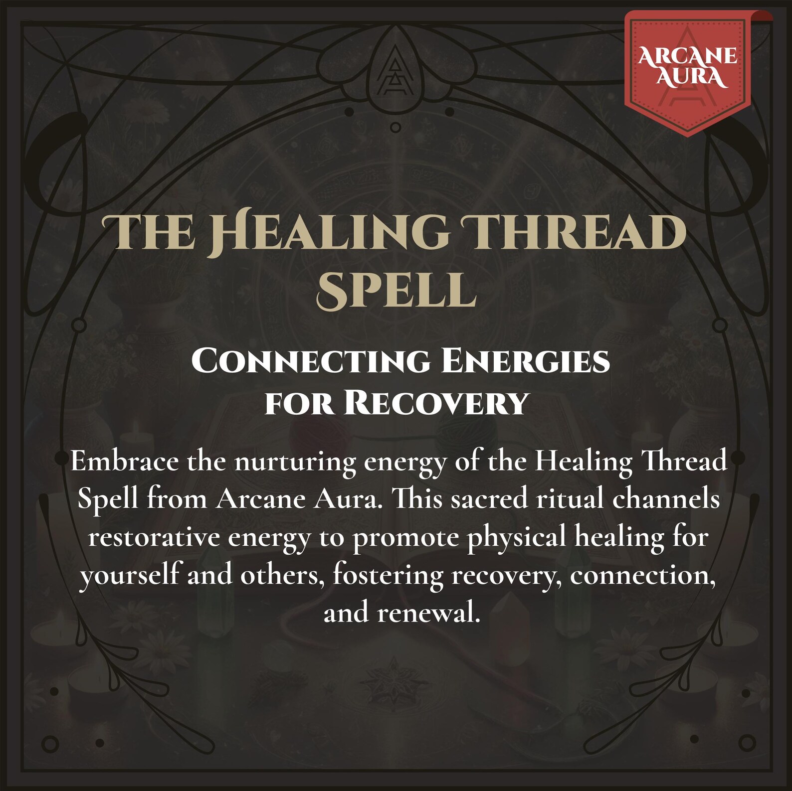 The Healing Thread Spell – Restorative Energy and Physical Healing ...