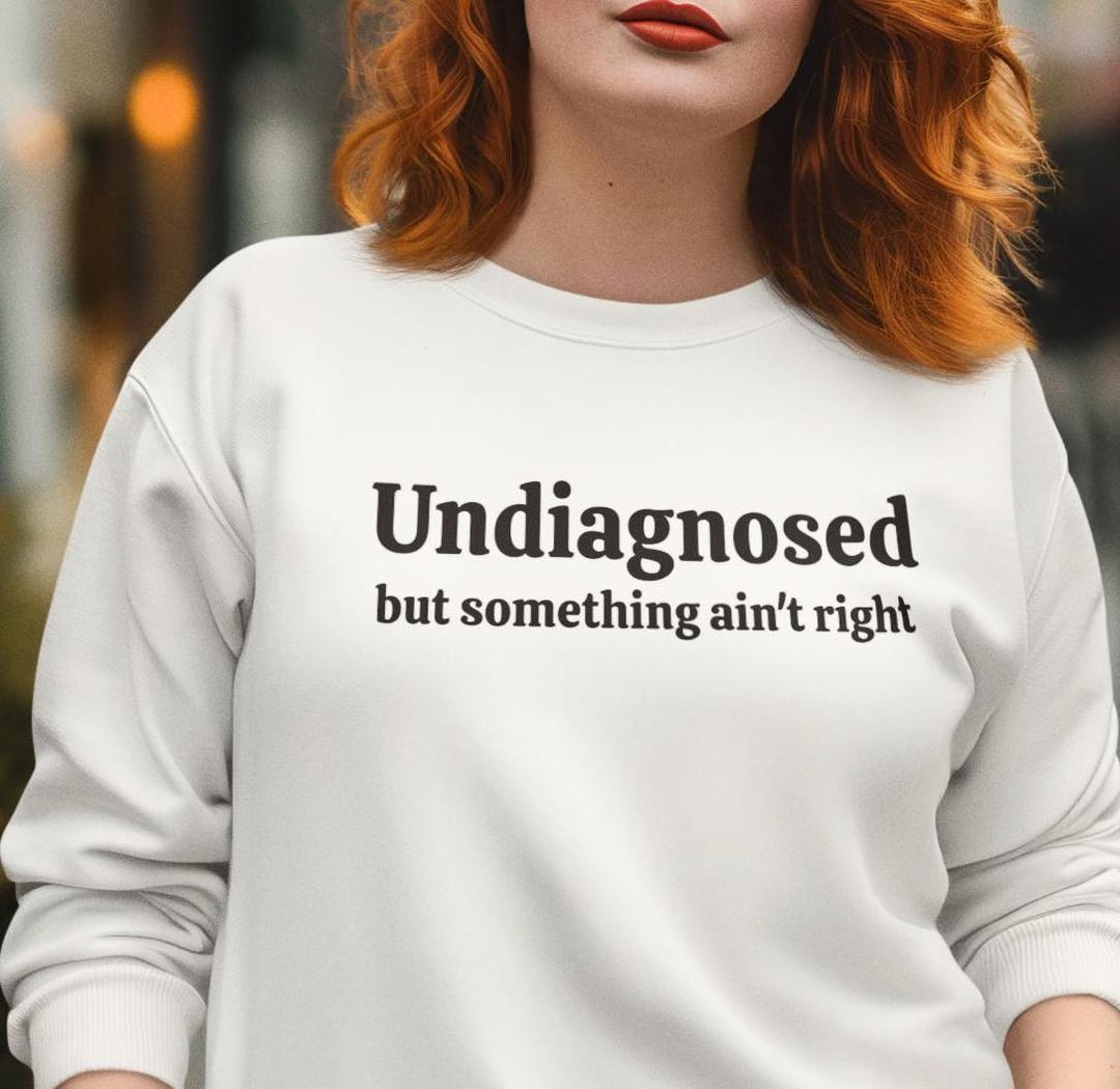 Undiagnosed but Something Aint Right Svg, Undiagnosed Svg, Funny Mental ...