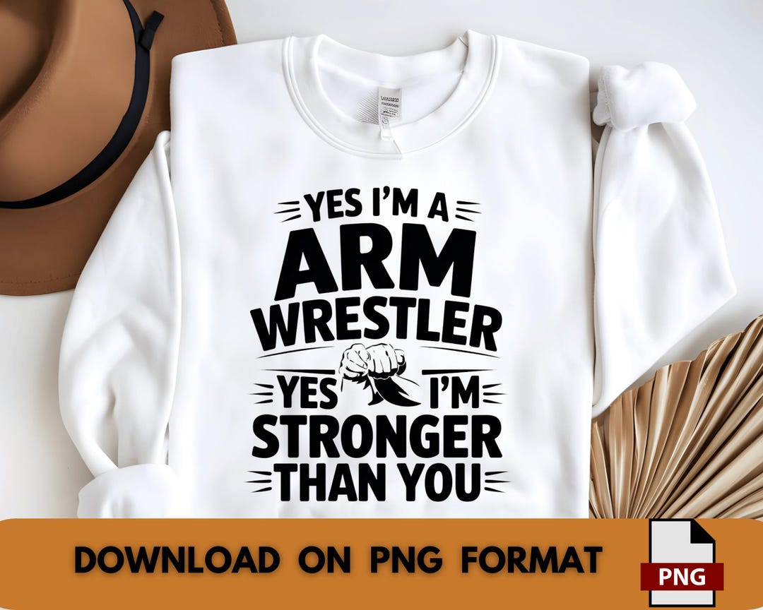 YES I'M A ARM WRESTLER Arm Wrestling Png, Arm Wrestling , Armwrestling ...