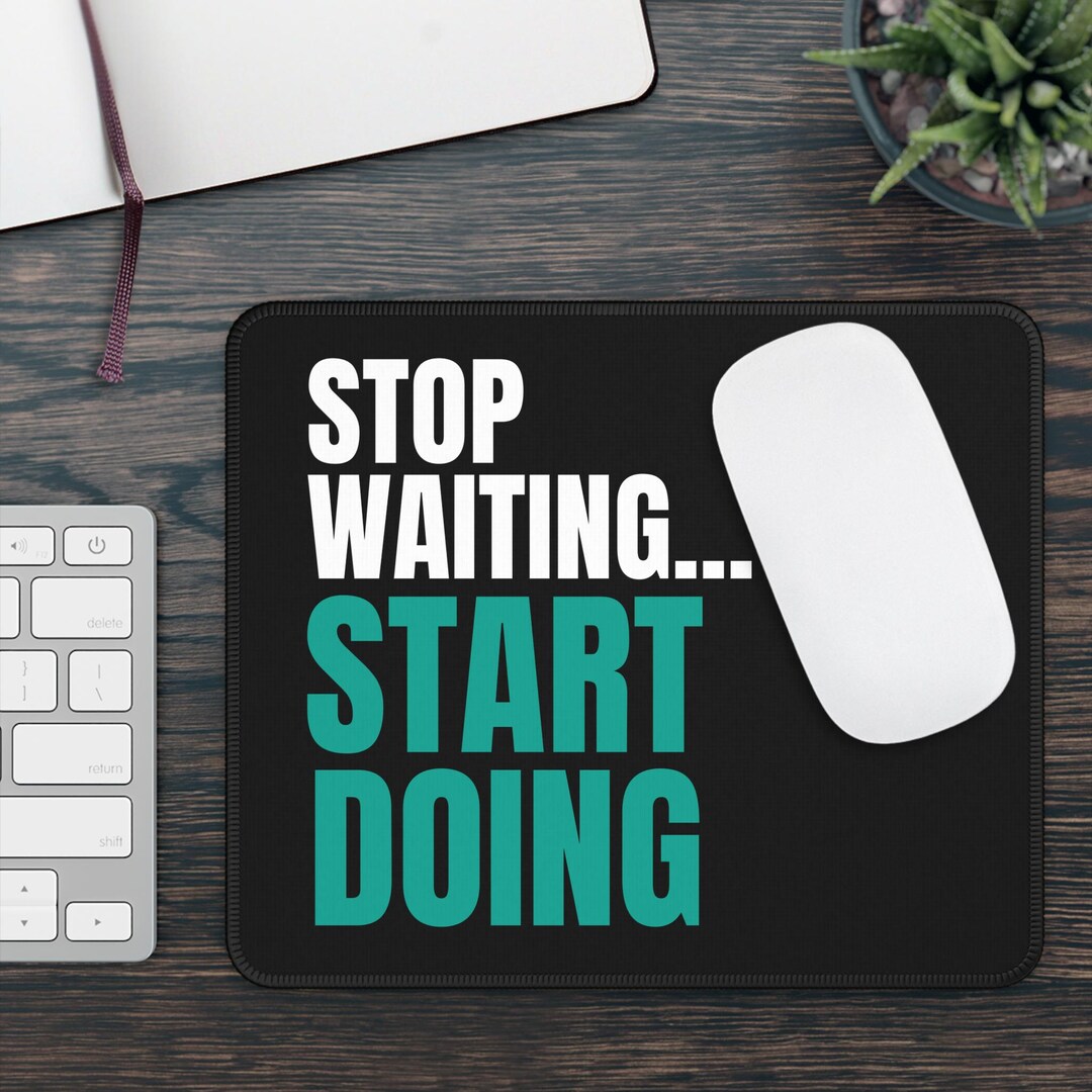 Motivational Mouse Pad: Stop Waiting, Start Doing - Entrepreneur Gift ...