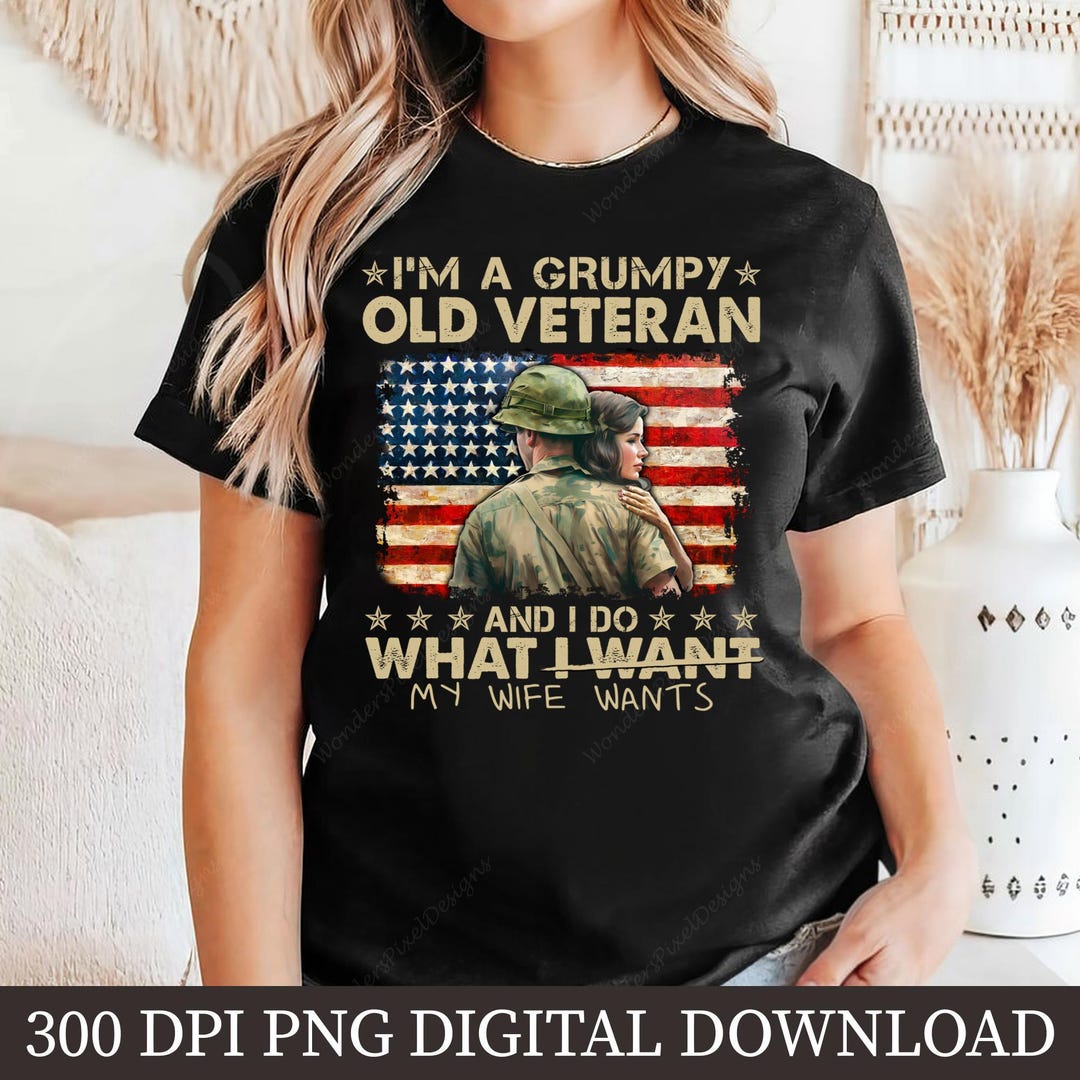 Grumpy Veteran PNG, Military Wife Sublimation Design, Patriotic Veteran ...