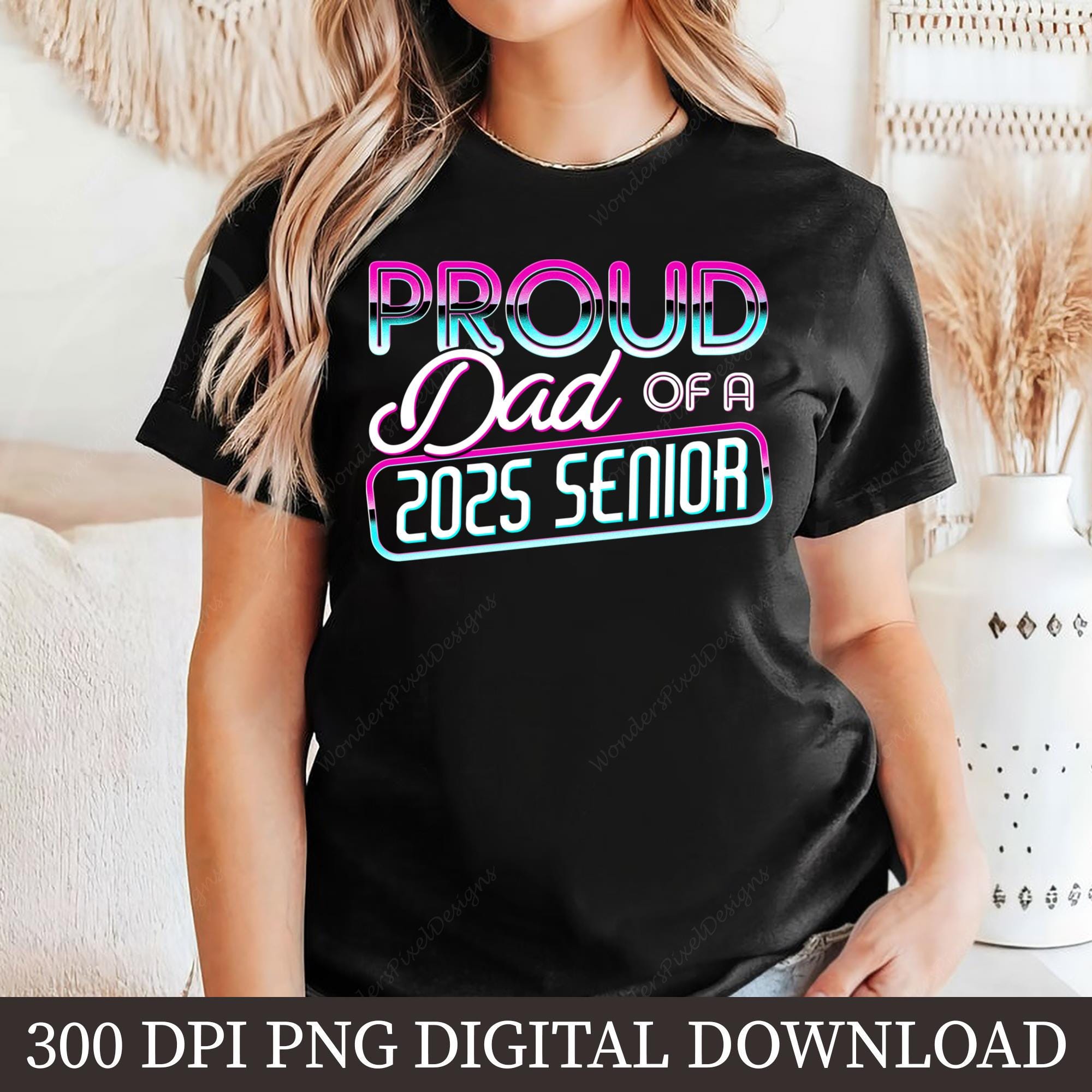 Proud Dad 2025 Graduate PNG, Senior Dad Shirt Design, Class of 2025 ...
