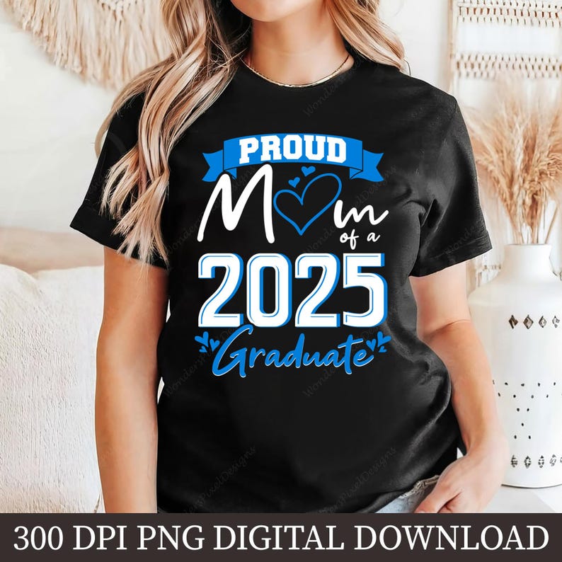 Proud Mom 2025 Graduate PNG, Mom of 2025 Graduate Sublimation Design ...