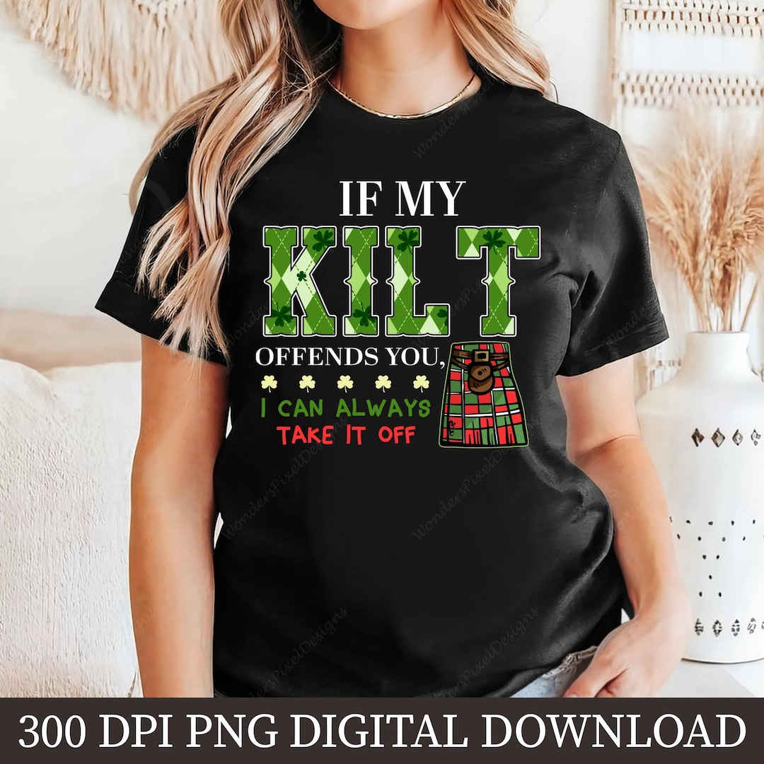 Kilt PNG Sublimation Design, Funny Kilt Quote PNG, St Patrick's Day ...