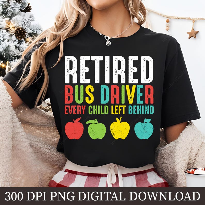 Retired Bus Driver PNG, Bus Driver Sublimation Design, Funny Bus Driver ...
